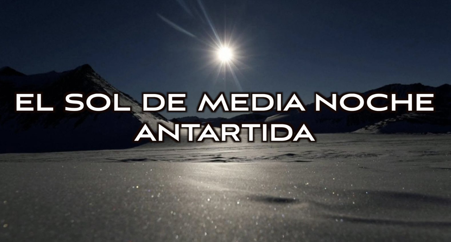 EL SOL DE 24 HORAS EN LA ANTARTICA ES REALIDAD – TESTIMONIO DE 2 ...